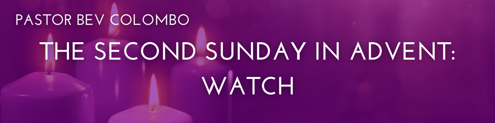 The Second Sunday In Advent: Watch – Lewisburg United Methodist Church